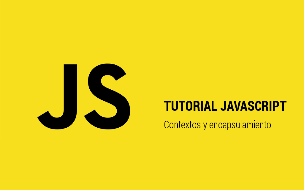 Contextos y encapsulamiento en Javascript