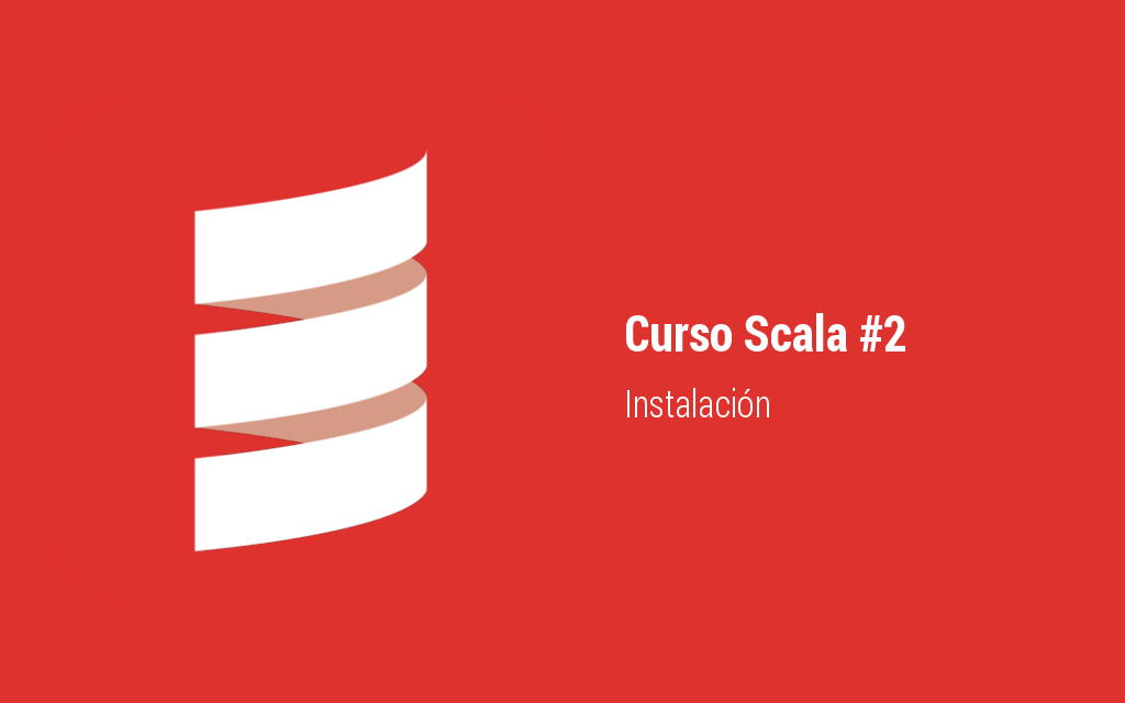 Curso Scala [Parte 2]: Instalación
