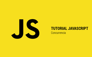 Concurrencia en Javascript